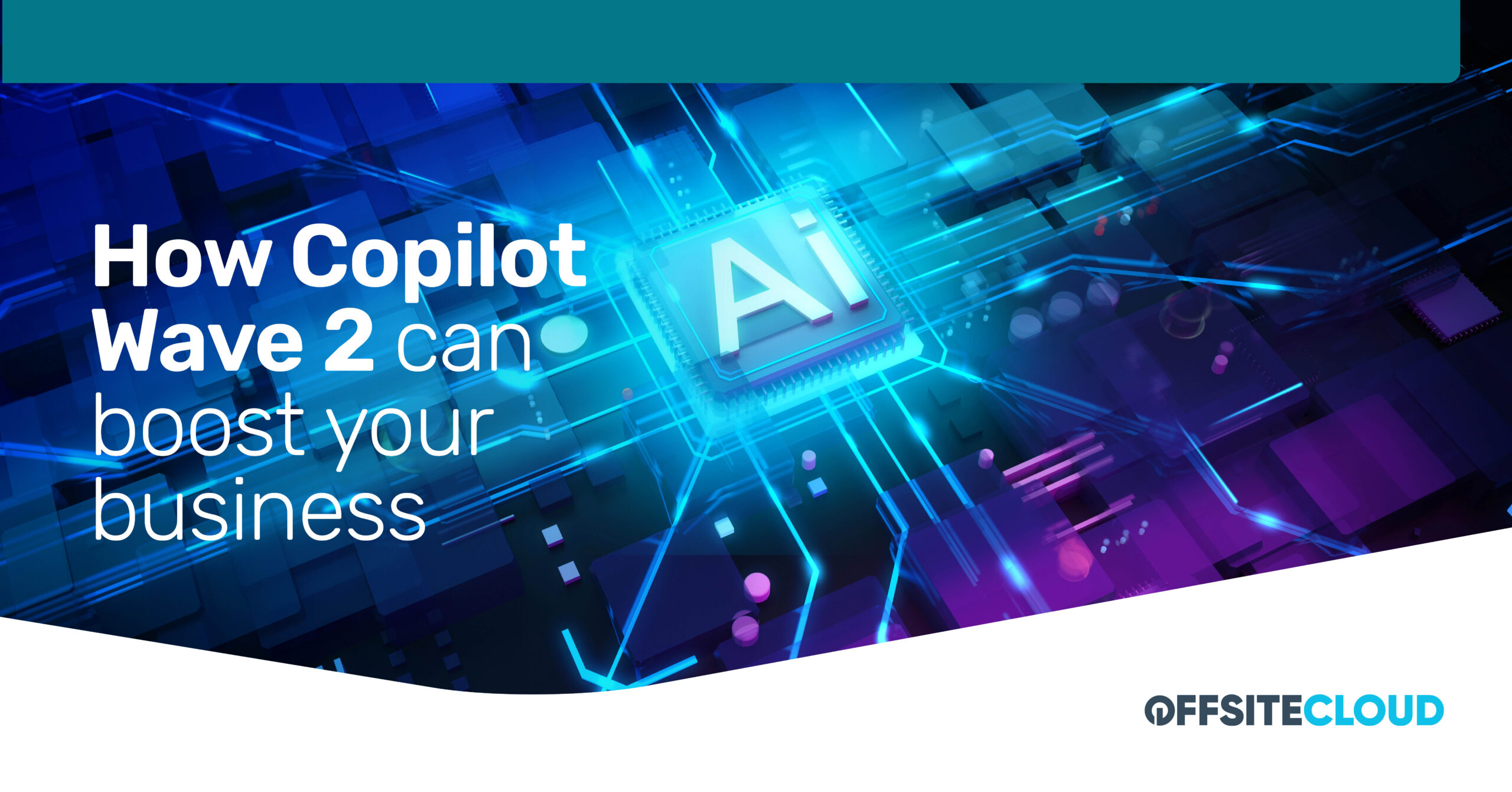 How Copilot Wave 2 can boost your business